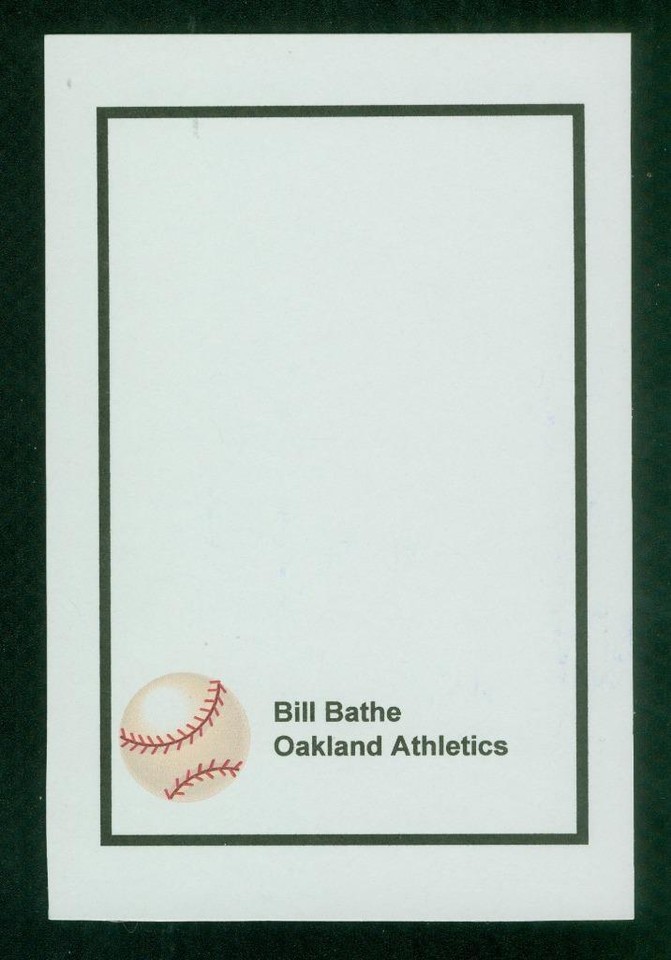 #0868, 4" x 6" Photo Card, Signed-Autographed, Bill Bathe, Oakland A's ...