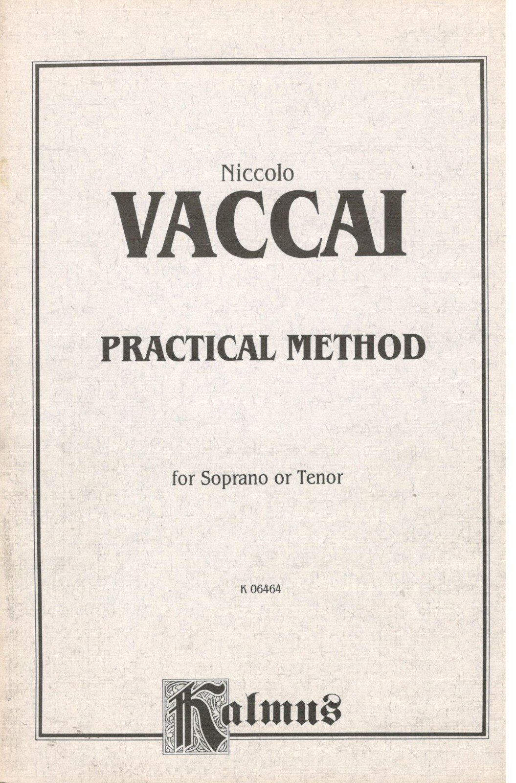 NICCOLO VACCAI PRACTICAL METHOD FOR SOPRANO OR TENOR MUSIC BOOK KALMUS ...