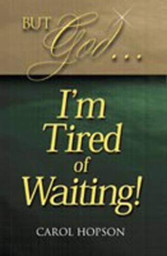 But God...I'm Tired Of Waiting - Paperback By Hopson, Carol - VERY GOOD ...