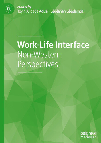 Work-Life Interface: Non-Western Perspectives by Toyin Ajibade Adisa ...