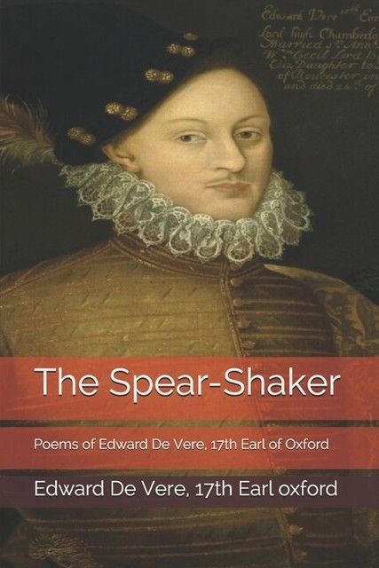 Poems of Edward de Vere, 17th Earl of Oxford by Edward De Vere (2017 ...