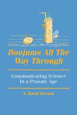 Boojums All the Way through: Communicating Science in a Prosaic Age by ...