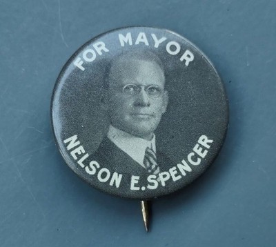 Antique Auburn NY Mayor Campaign Button Nelson E. Spencer c1900s ...