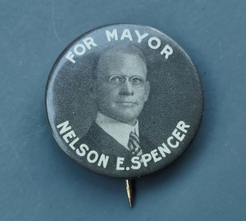 Antique Auburn NY Mayor Campaign Button Nelson E. Spencer c1900s ...