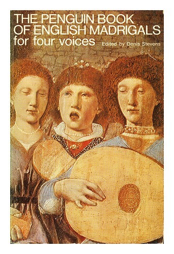 Stevens, Denis The Penguin Book Of English Madrigals: für Vier Voices ...