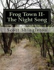 Frog Town II- The Night Song: Volume 2, Shingleton, Shingleton ...