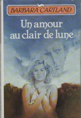 Un Amour Au Clair De Lune | Barbara Cartland | Très bon état | eBay