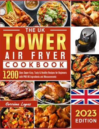 The UK Tower Air Fryer Cookbook 2023: 1200 Days Super-Easy, Tast | eBay