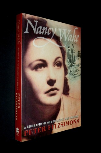NANCY WAKE - A Biography Of Our Greatest War Heroine - | L/New PB, 2001 ...