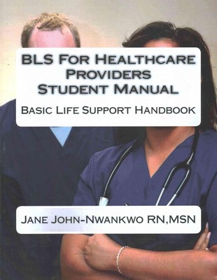 BLS For Healthcare Providers Student Manual: Basic Life Support ...