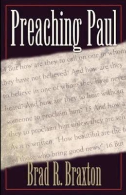 Preaching Paul, Paperback by Braxton, Brad Ronnell, Brand New, Free ...