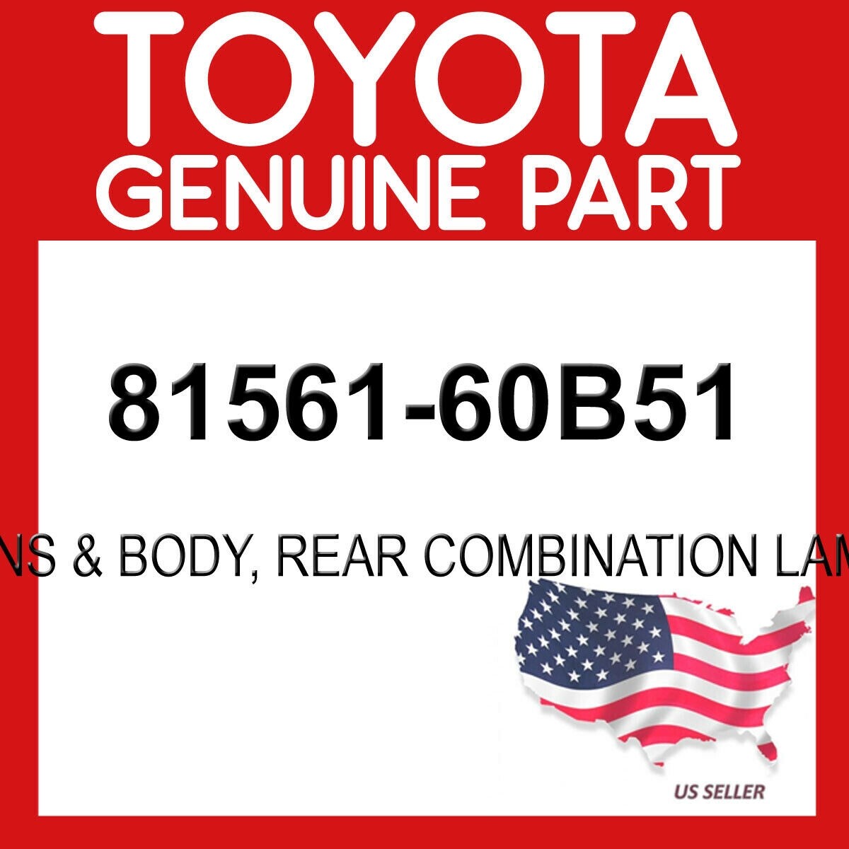 Toyota Genuine 81561-60B51 Lens & Body Rear Combination Lamp 8156160B51 ...