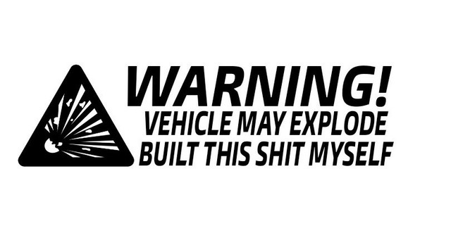 Car window decal truck outdoor sticker funny built myself may explode ...