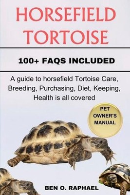 Horsefield Tortoise: A guide to horsefield Tortoise Care, Breeding ...