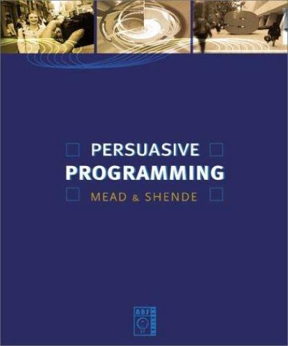 Persuasive Programming by Anil M. Shende and Jerud J. Mead (2001, Trade ...