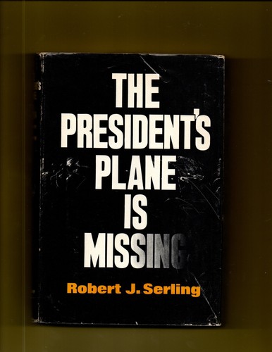 The President's Plane is Missing (Robert J Serling, 1967) Hardcover ...