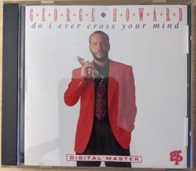 Do I Ever Cross Your Mind? by George Howard (Sax) (CD, Apr-1992, GRP ...