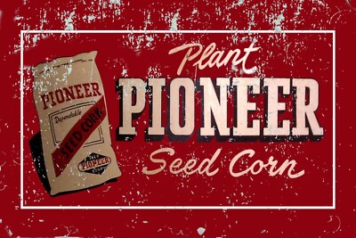 Plant Piioneer Seed Corn Vintge Advertising Old Metal Tin Sign 12 x 18 ...