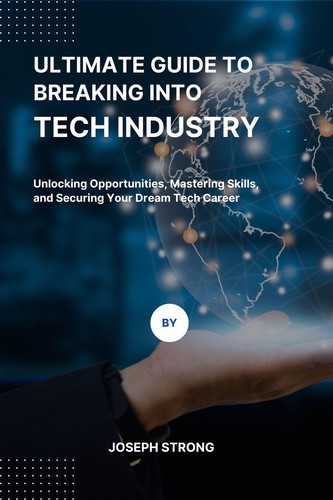 JOSEPH STRONG Jose Ultimate Guide to Breaking Into Tech (Paperback) (UK ...