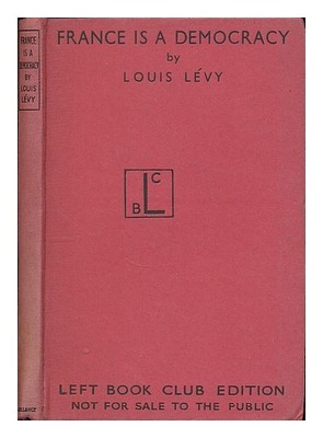 LEVY, LOUIS France is a democracy / by Louis Levy ; translated by W ...