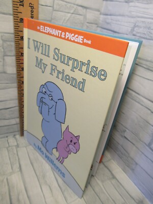 I Will Surprise My Friend! /An Elephant and Piggie Book / by Mo Willems ...