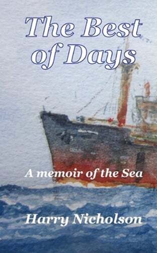 The Best of Days: A memoir of the sea by Harry Nicholson: New 9781981922956| eBay