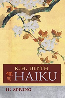 Haiku (Volume II): Spring by Blyth, R. H. Hardback Book The Fast Free ...