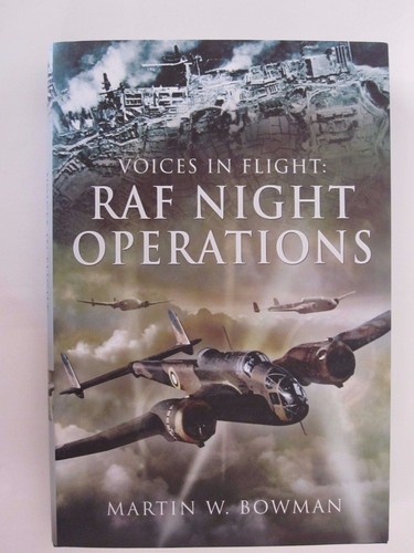 Voices in Flight: RAF Night Operations - WW2 Royal Air Force, 240 pages ...