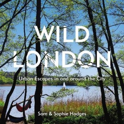 Sam Hodges Sophie Hodges Wild London (Taschenbuch) (US IMPORT) 9781910931622 | eBay.de