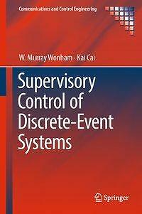 Supervisory Control of Discrete-Event Systems von W. Murray Wonham ...