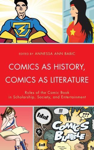 Comics As History, Comics As Literature : Roles of the Comic Book in ...