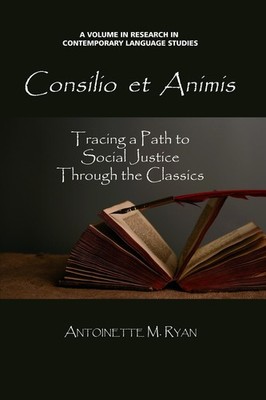 Consilio Et Animis: Tracing a Path to Social Justice Through the ...