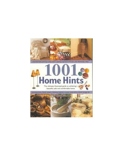 1, 001 Home Hints: The Ultimate Illustrated Guide to ... by Not Stated ...