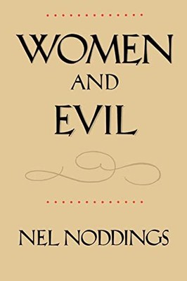 Nel Noddings Women and Evil (Paperback) (US IMPORT) 9780520074132 | eBay