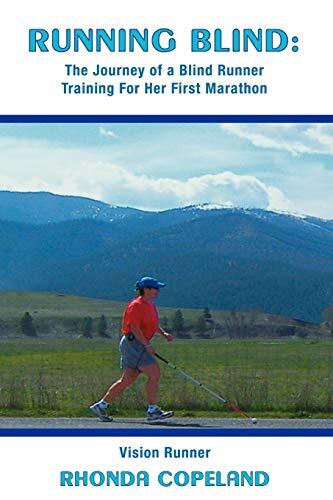 Running Blind: The Journey of a Blind Runner Training For Her First ...