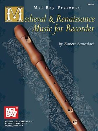 Medieval & Renaissance Music for Recorder by Robert Bancalari: New ...