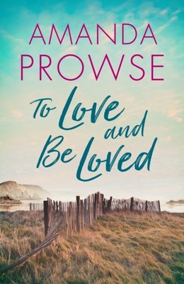 To Love and Be Loved by Amanda Prowse (Paperback Book) 9781542024785 ...