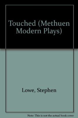 Touched (Methuen Modern Plays),Stephen Lowe 9780413612106 | eBay UK