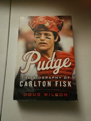 Pudge The Biography of Carlton Fisk HC Book by Doug Wilson | eBay