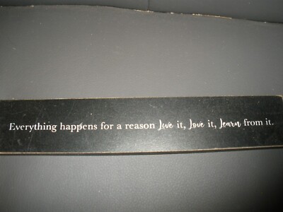 9" x 2" Wooden Sign "Everything happens for a reason Live it, Love it ...
