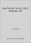 Into Thin Air [Jul 01, 2011] Krakauer, Jon by Jon Krakauer 1447203682| eBay
