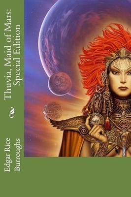 Thuvia, Maid of Mars: Special Edition by Edgar Rice Burroughs (English ...