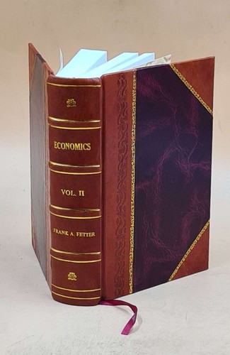 Economics / by Frank A. Fetter. Volume v. 2 1922 [Leather Bound] | eBay