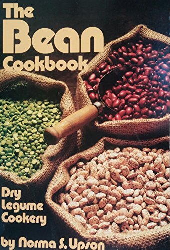 THE BEAN COOKBOOK: DRY LEGUME COOKERY By Norma Upson **Mint Condition ...