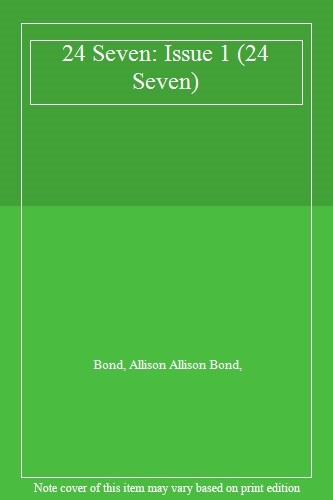 24 Seven: Issue 1 (24 Seven) By Bond, Allison Allison Bond, | eBay ...