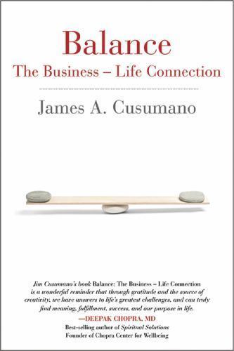 Balance : The Business - Life Connection by James A. Cusumano (2013 ...