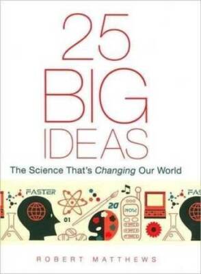 25 Big Ideas: The Science That's Changing Our World - Hardcover - GOOD ...