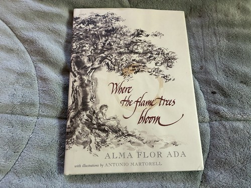 Where The Flame Trees Bloom by Alma Flor Ada 1994 | eBay