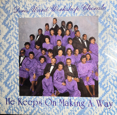 DAVIS WARD WORKSHOP CHORALE - HE KEEPS ON MAKING A WAY- SEALED VINYL ...