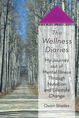 Wellness Diaries : My Journey Out of Mental Illness Through Nutrition ...